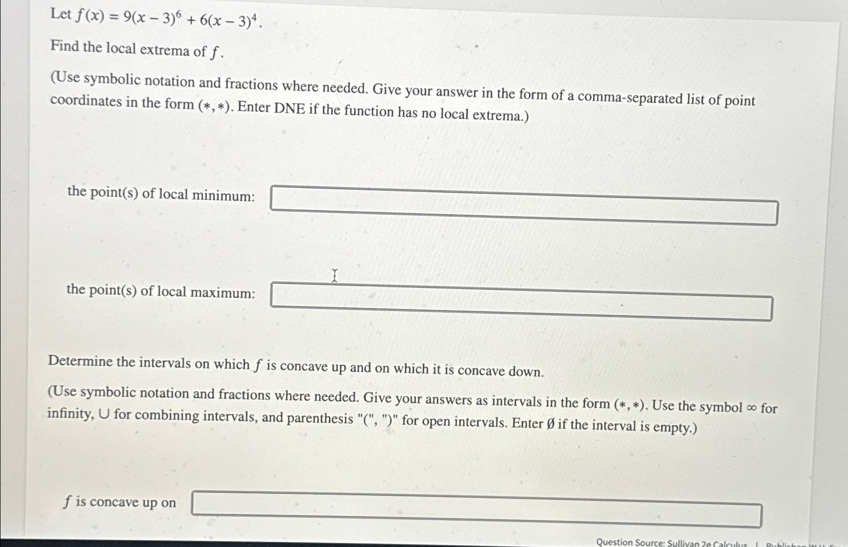 Solved Let f(x)=9(x-3)6+6(x-3)4Find the local extrema of | Chegg.com
