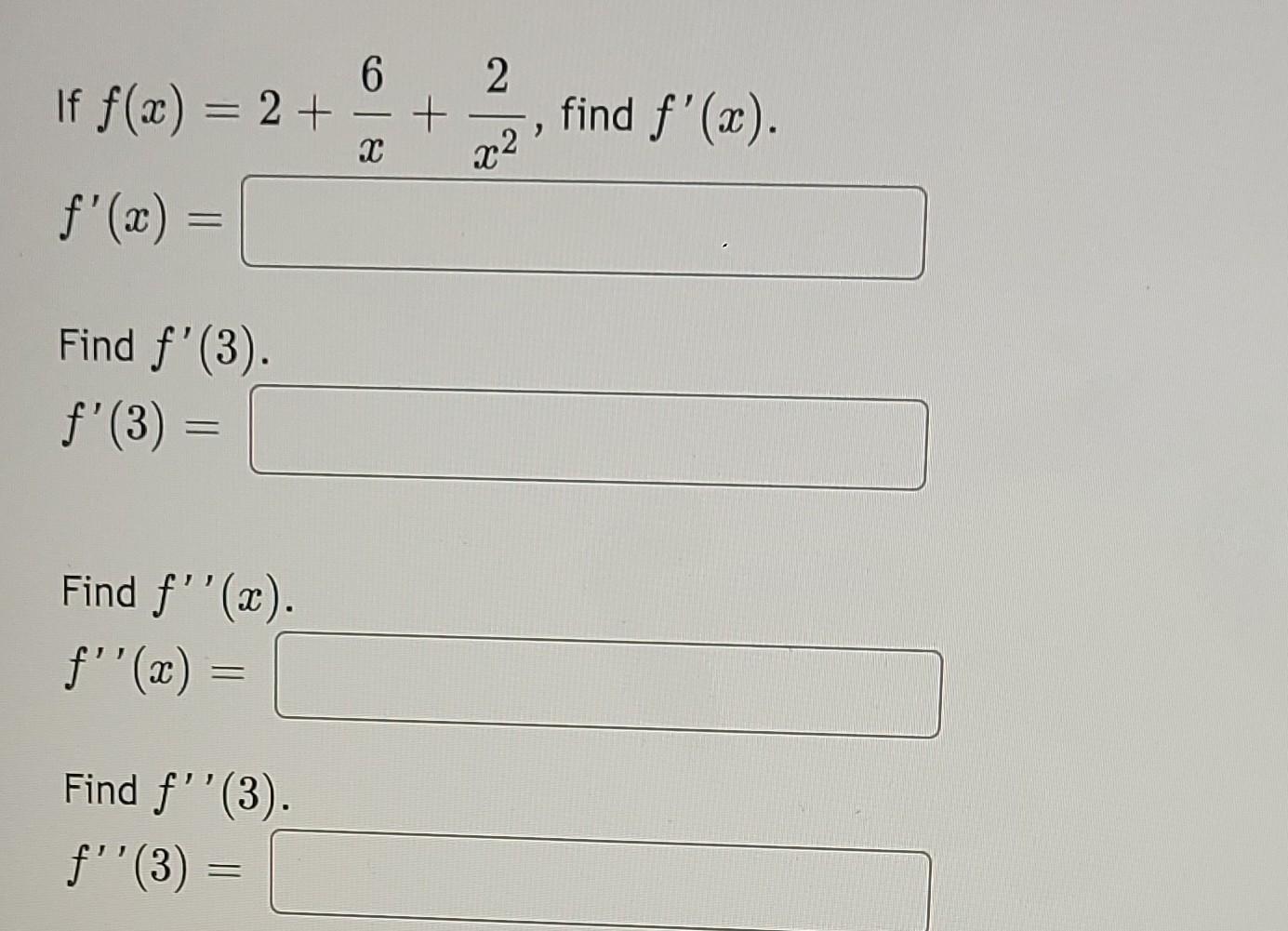 Solved If f(x)=2+x6+x22 f′(x)= Find f′(3). f′(3)= Find | Chegg.com