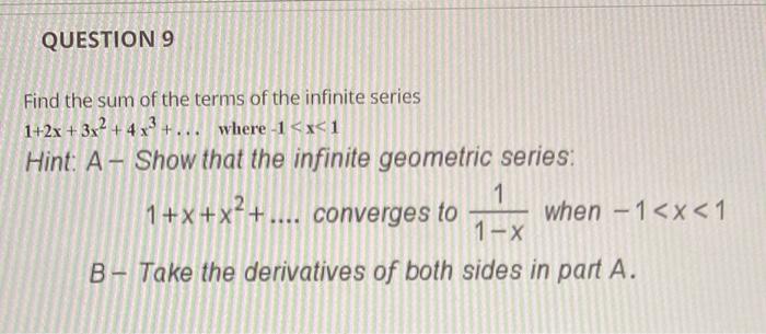 Solved Find the sum of the terms of the infinite series:1 + | Chegg.com