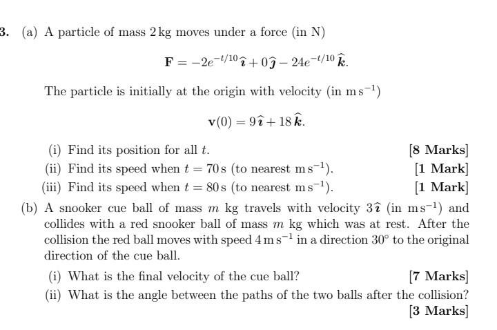 Solved (a) A particle of mass 2 kg moves under a force (in N | Chegg.com