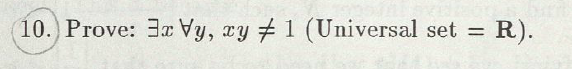 Solved Prove: EExAAy,xy≠1 (Universal set =R ). | Chegg.com