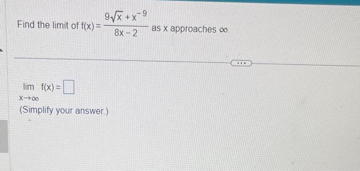 Solved Find the limit of f(x)=8x−2x+x limx→∞f(x)= (Simplify | Chegg.com
