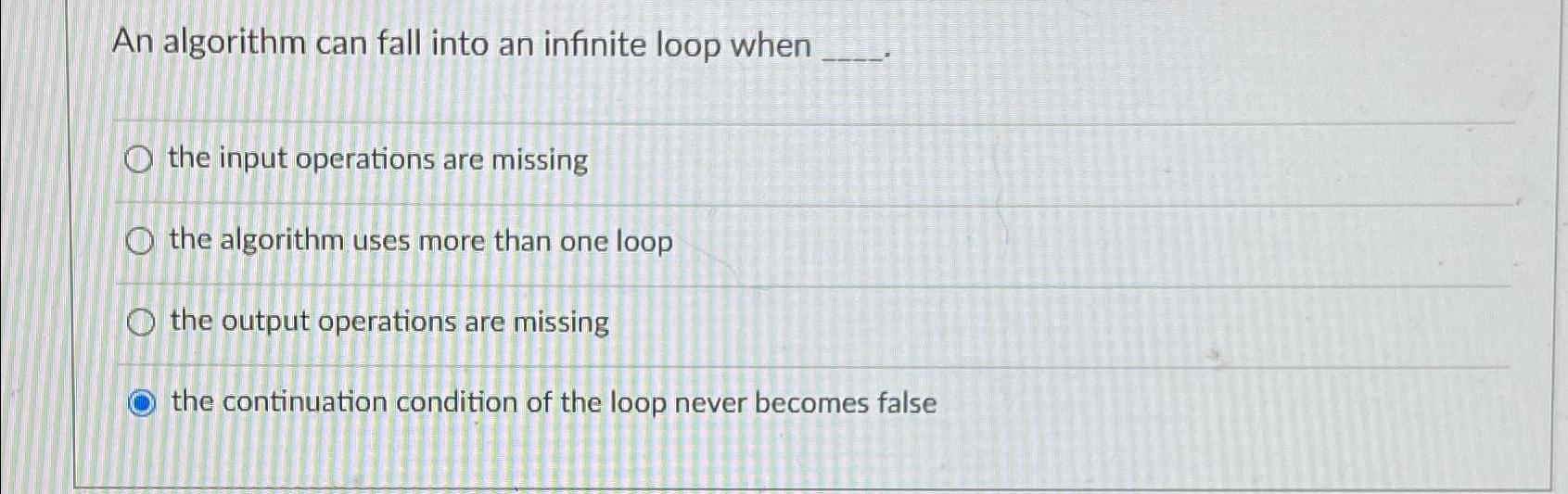 Solved An Algorithm Can Fall Into An Infinite Loop Whenthe