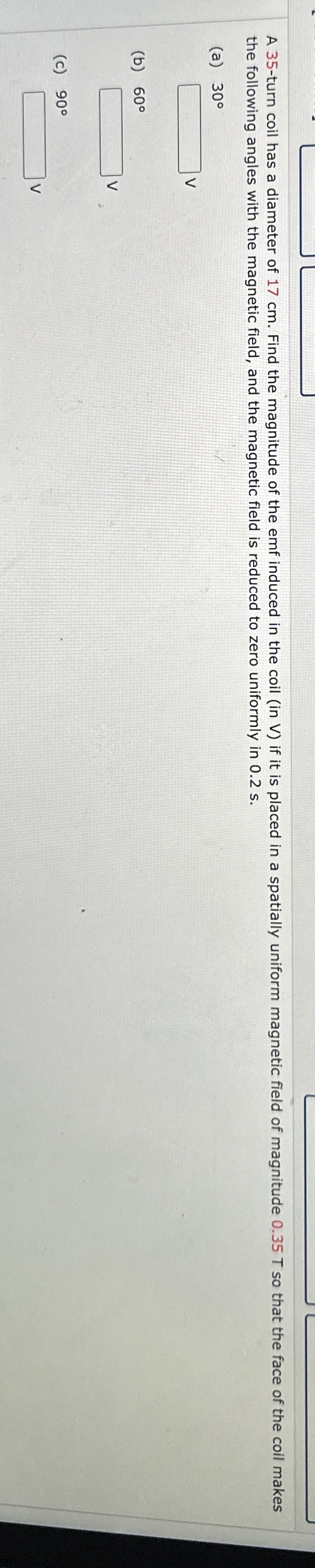Solved A 35-turn coil has a diameter of 17cm. ﻿Find the | Chegg.com