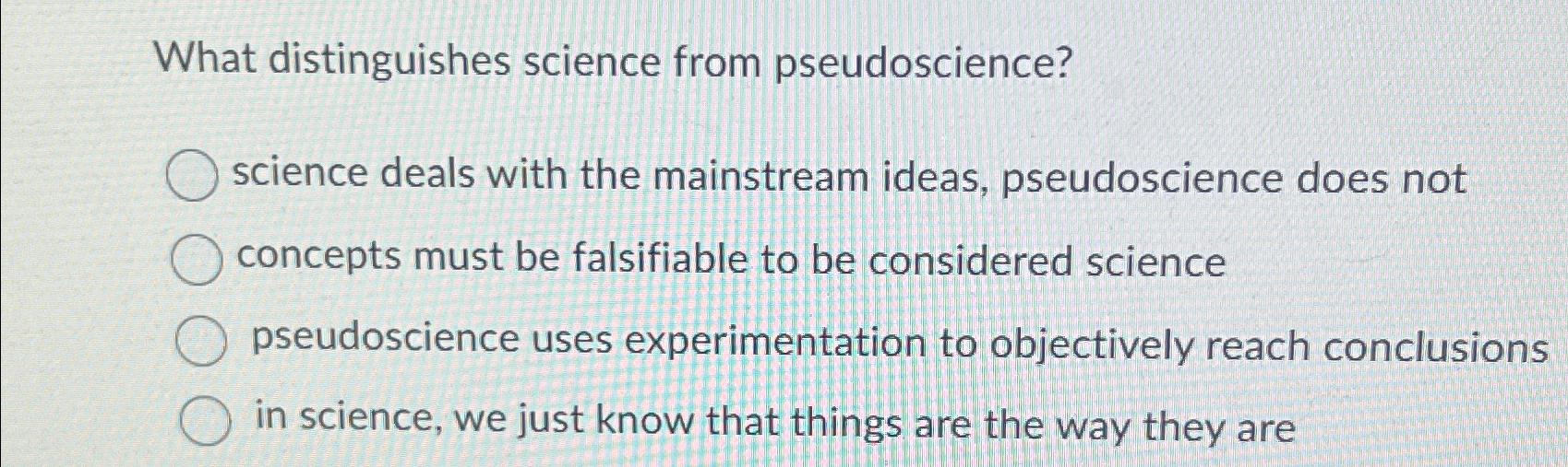 Solved What distinguishes science from pseudoscience?science | Chegg.com