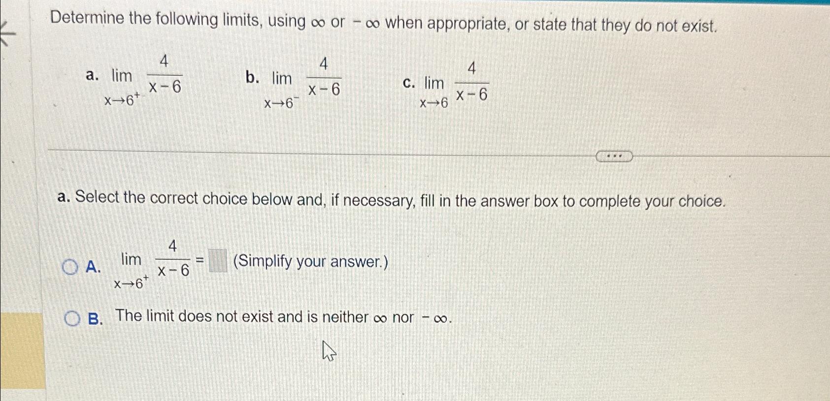 Solved Determine the following limits, ﻿using ∞ ﻿or -∞ ﻿when | Chegg.com