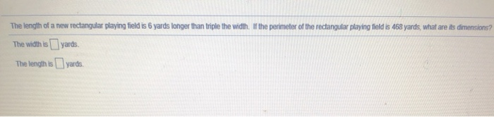 Solved The length of a new rectangular playing field is 6 | Chegg.com