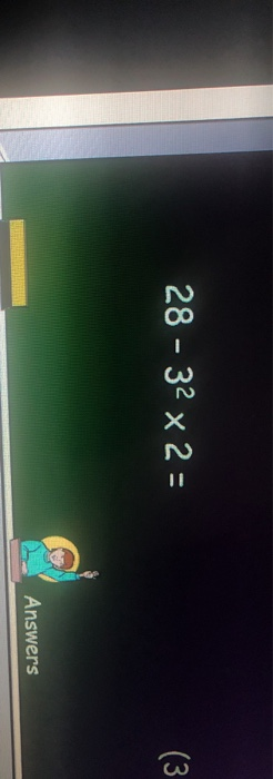 Solved 28 - 32 x 2 = (3 Answers | Chegg.com
