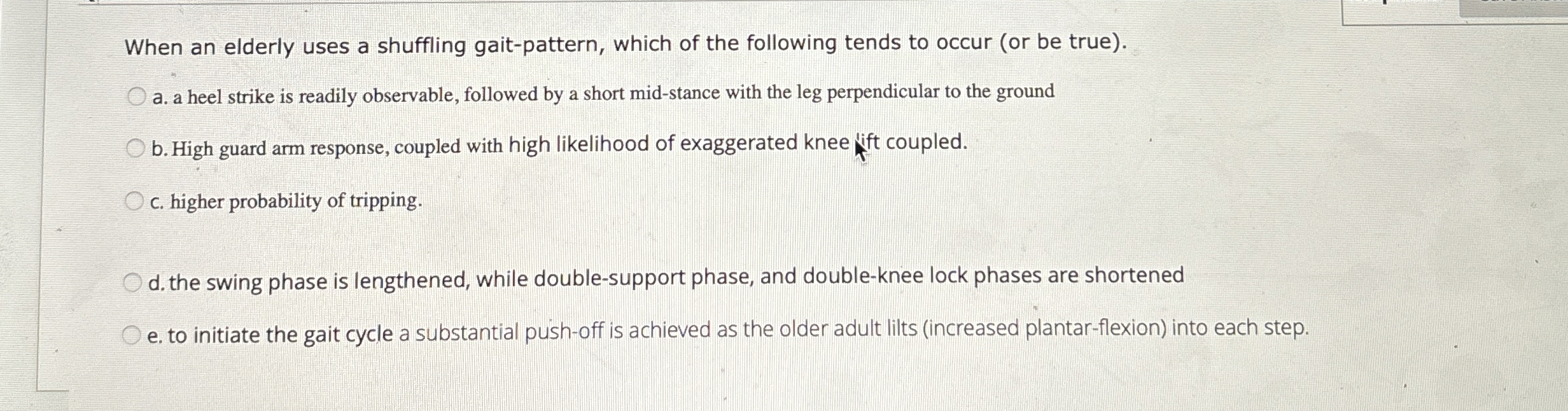 Solved When an elderly uses a shuffling gait-pattern, which | Chegg.com