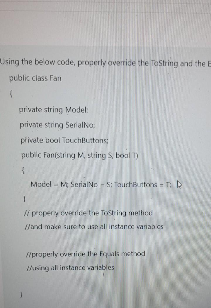 Solved Using the below code, properly override the ToString | Chegg.com
