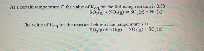 Solved At a certain temperature T, the value of Keq for the | Chegg.com