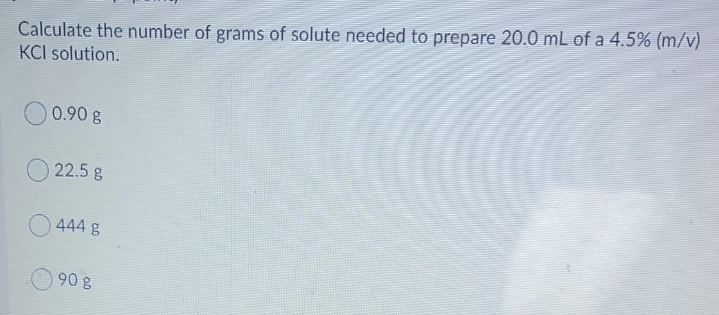 Solved Calculate the number of grams of solute needed to | Chegg.com