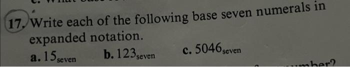 Solved 17. Write each of the following base seven numerals | Chegg.com