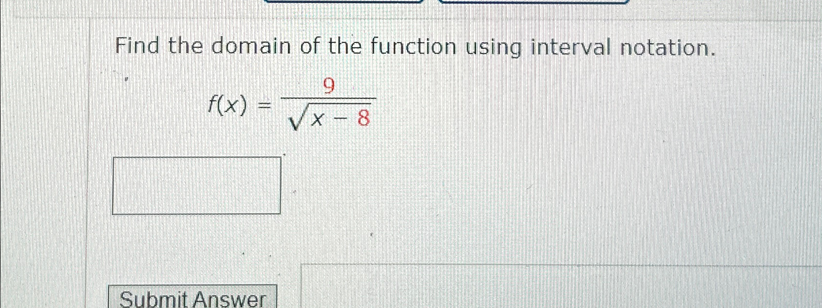 Solved Find the domain of the function using interval | Chegg.com