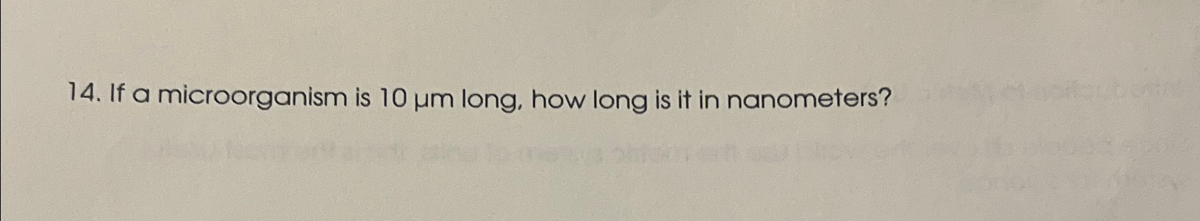Solved If a microorganism is 10μm ﻿long, how long is it in | Chegg.com