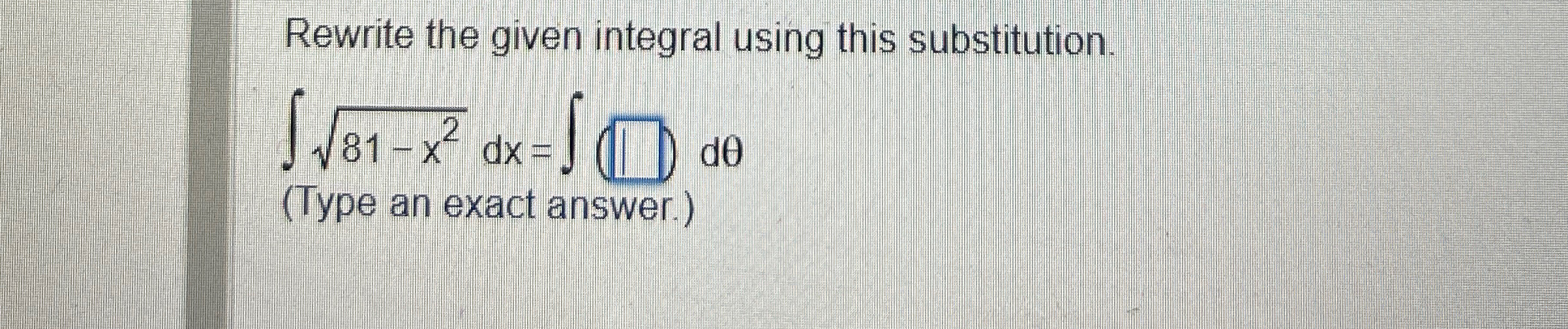 Solved Rewrite the given integral using this | Chegg.com