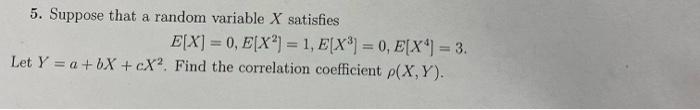 Solved 5. Suppose that a random variable X satisfies E(X) = | Chegg.com