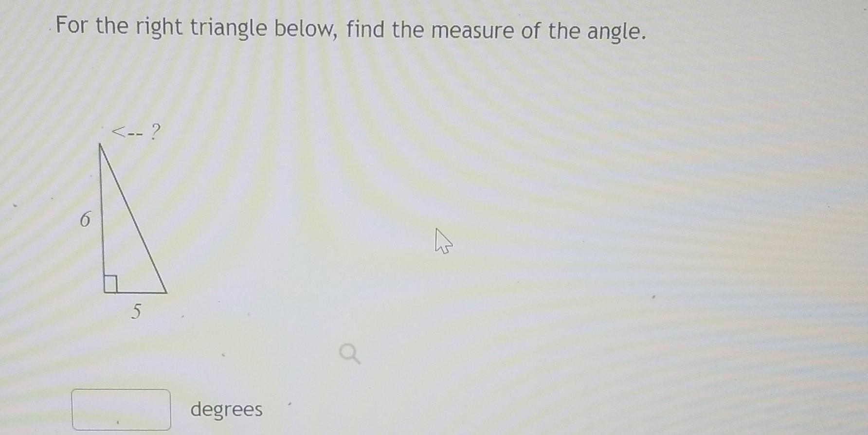 Solved For the right triangle below, find the measure of the | Chegg.com