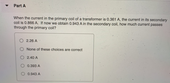 Solved Part A When the current in the primary coil of a | Chegg.com