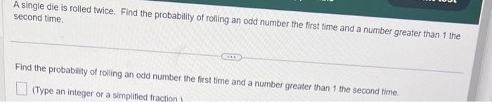 Solved A single die is rolled twice. Find the probability of | Chegg.com