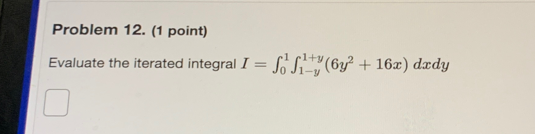 Solved Problem 12. (1 ﻿point)Evaluate the iterated integral | Chegg.com