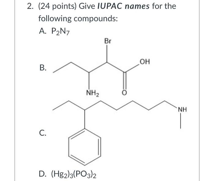 Solved 2. (24 points) Give IUPAC names for the following | Chegg.com