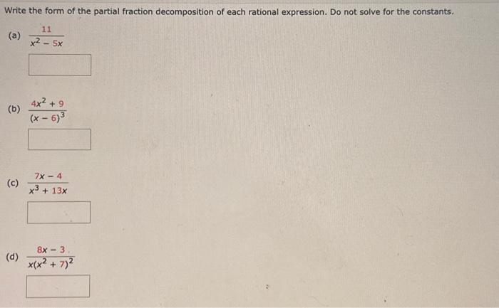 Solved Write The Form Of The Partial Fraction Decomposition