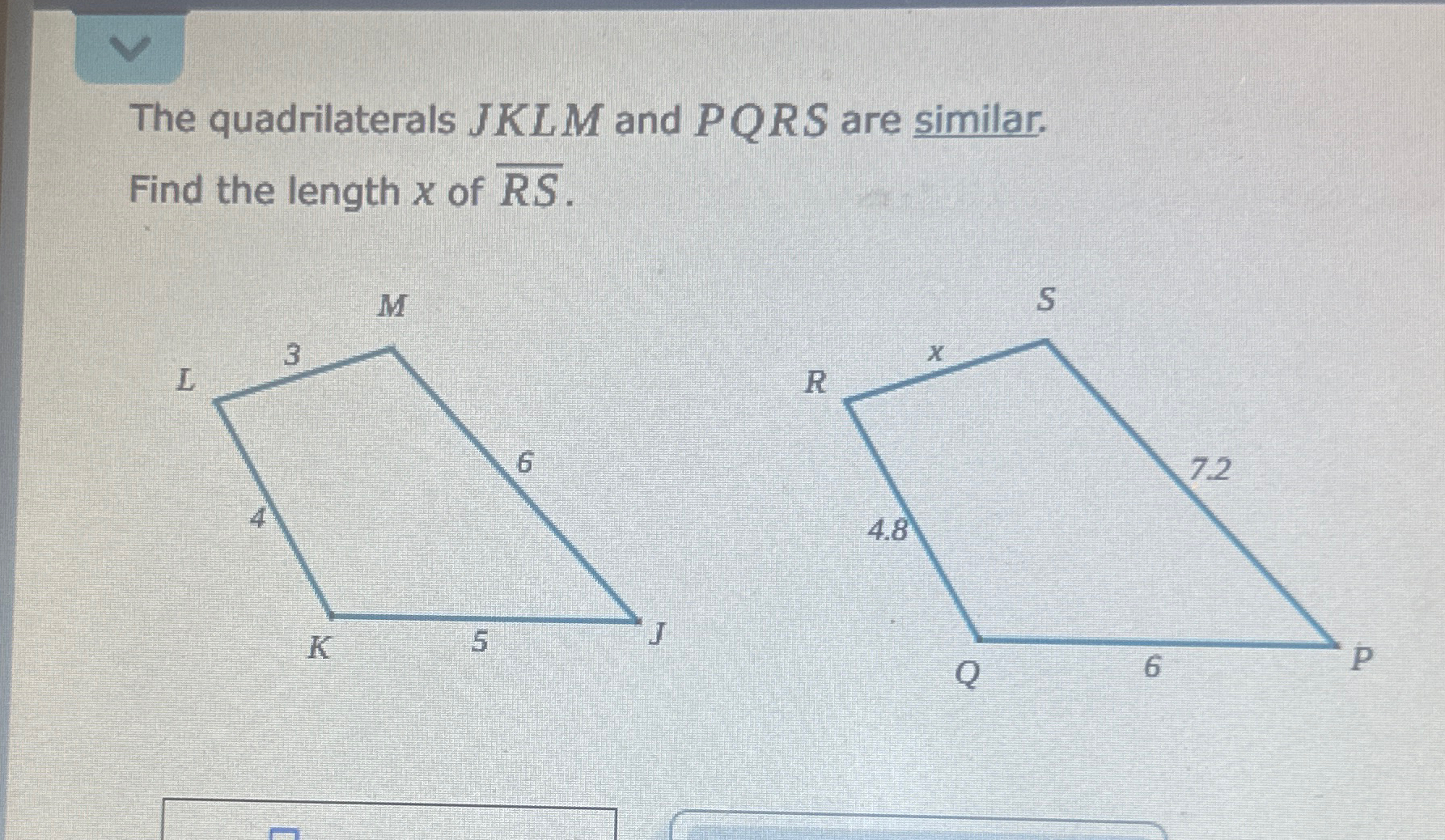 The quadrilaterals JKLM ﻿and PQRS ﻿are similar.Find | Chegg.com