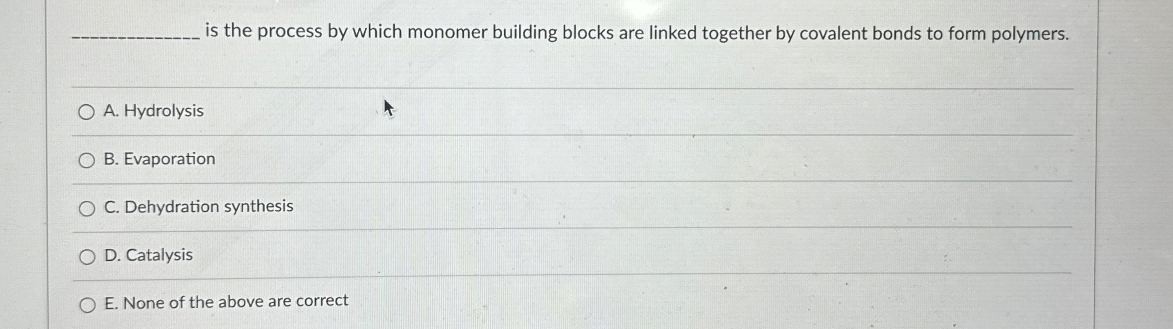 Solved ﻿is the process by which monomer building blocks | Chegg.com