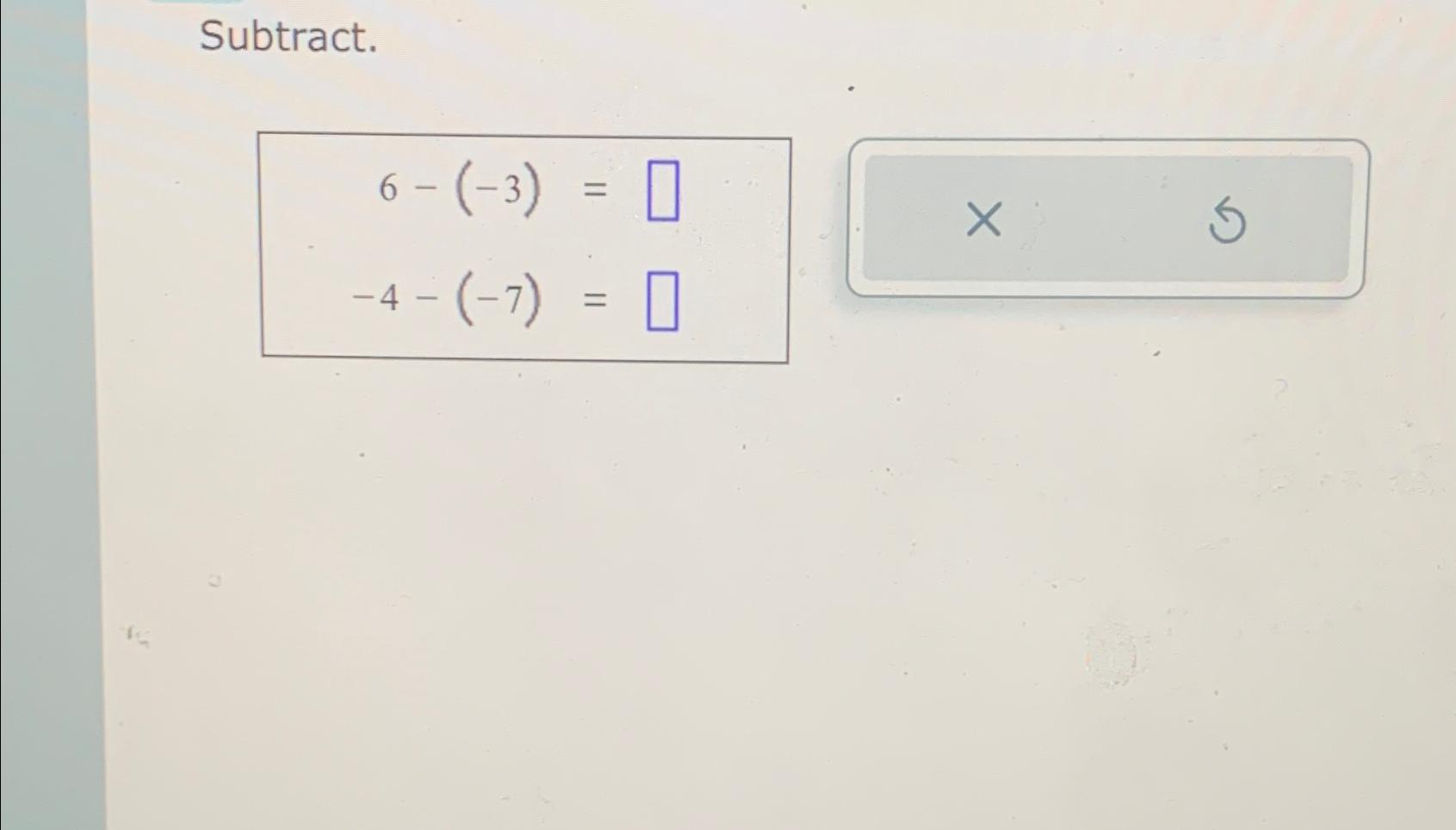Solved Subtract.6-(-3)=-4-(-7)= | Chegg.com