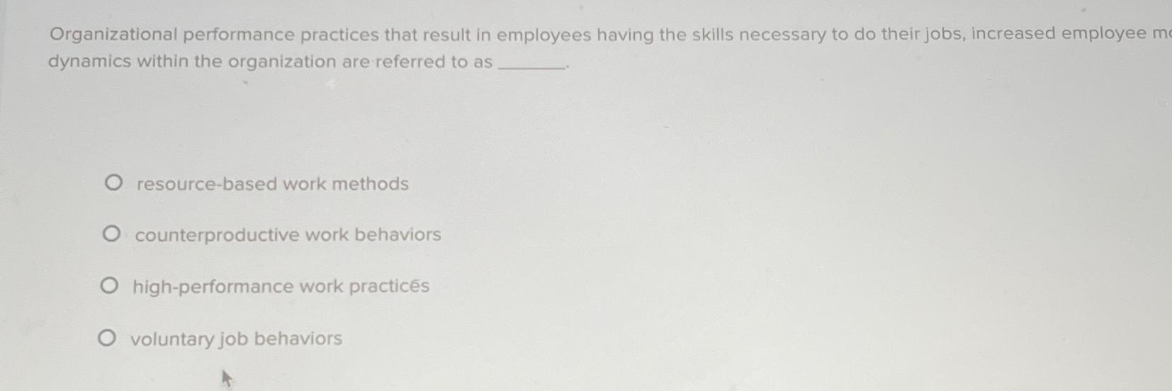 Solved Organizational performance practices that result in | Chegg.com