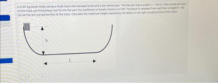 Solved A 0.30−kg block slides along a small track with | Chegg.com