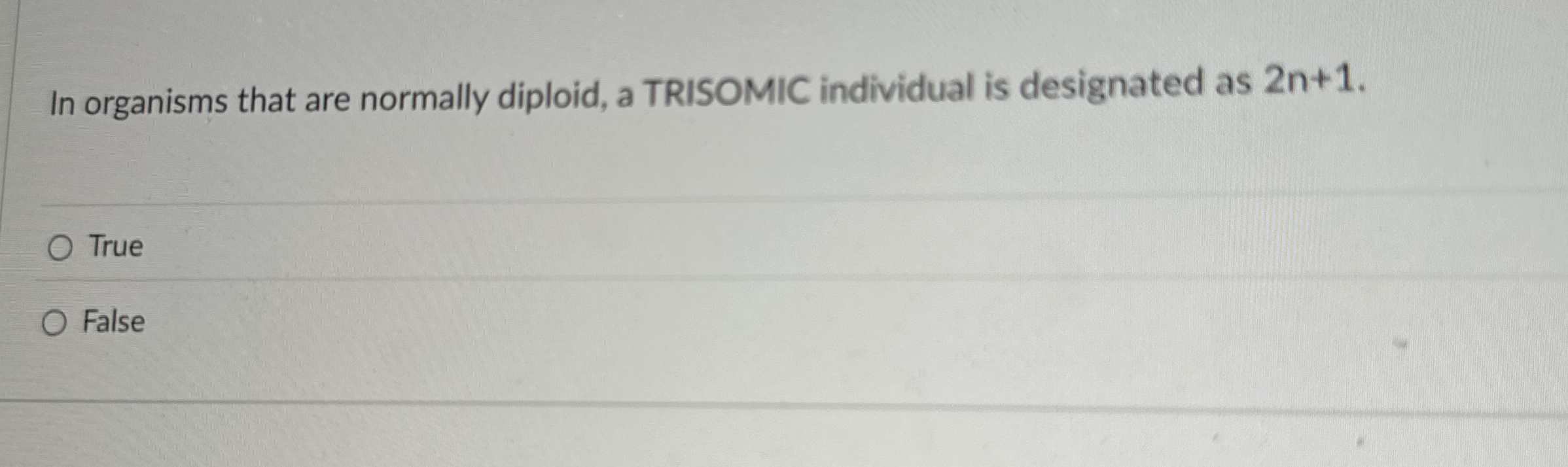 Solved In organisms that are normally diploid, a TRISOMIC | Chegg.com