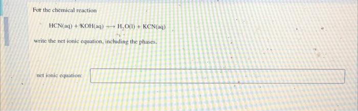 Solved For the chemical reaction HCN(aq) + KOH(aq) H,Q1) + | Chegg.com