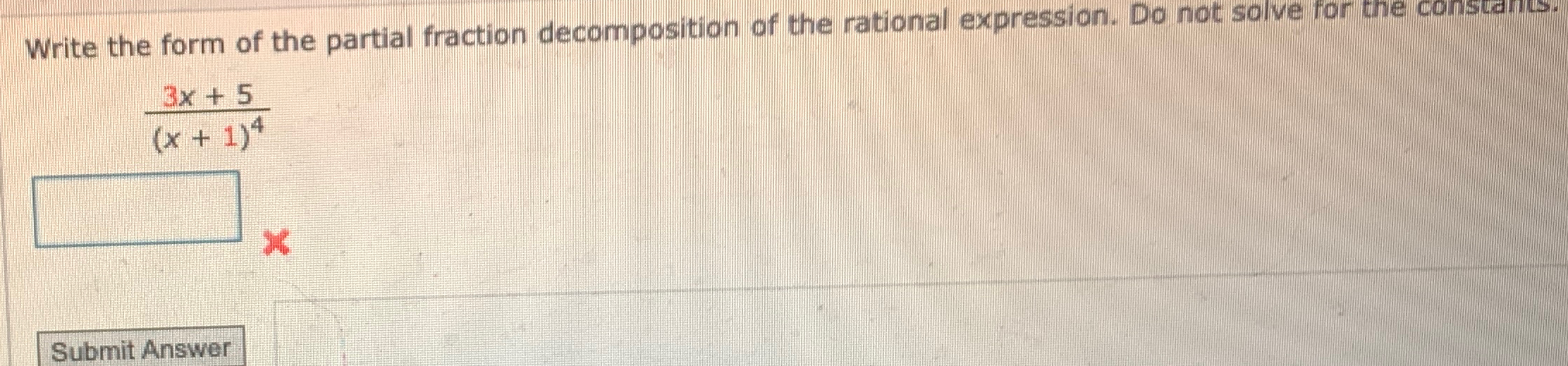 Solved Write the form of the partial fraction decomposition | Chegg.com
