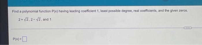 Solved Find a polynomial function P(x) having leading | Chegg.com