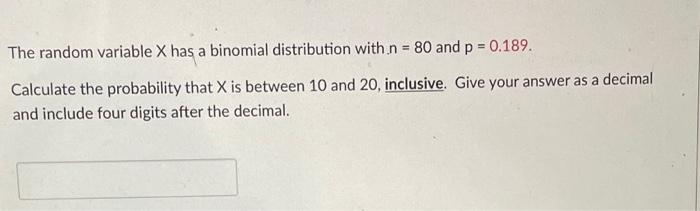 Solved The random variable X has a binomial distribution | Chegg.com