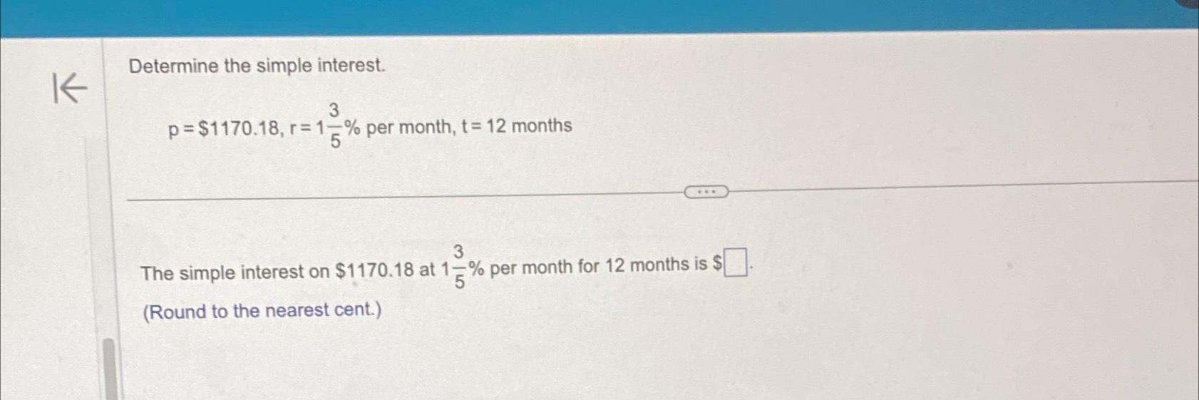 Solved Determine the simple interest.p=$1170.18,r=135% ﻿per | Chegg.com