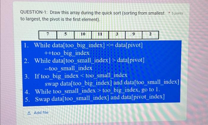 Solved QUESTION-1: Draw this array during the quick sort | Chegg.com