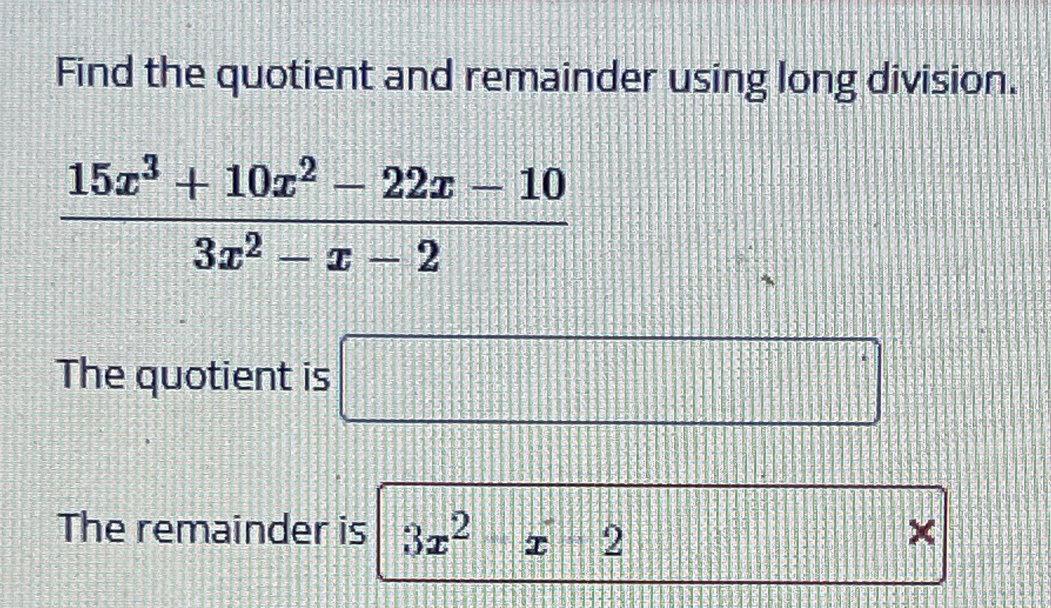Solved Find the quotient and remainder using long | Chegg.com