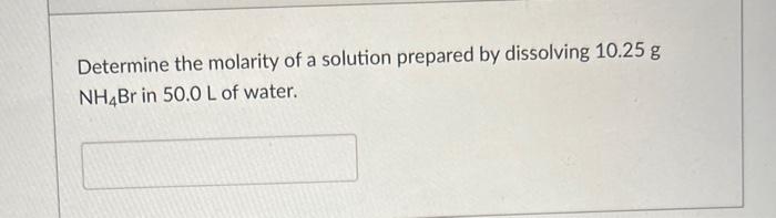 Solved Determine the molarity of a solution prepared by | Chegg.com