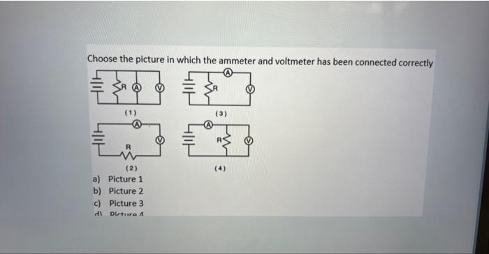 Solved Choose the picture in which the ammeter and voltmeter | Chegg.com