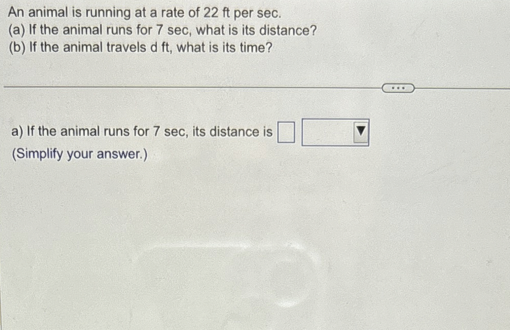 Solved An animal is running at a rate of 22 ﻿ft per sec .(a) | Chegg ...
