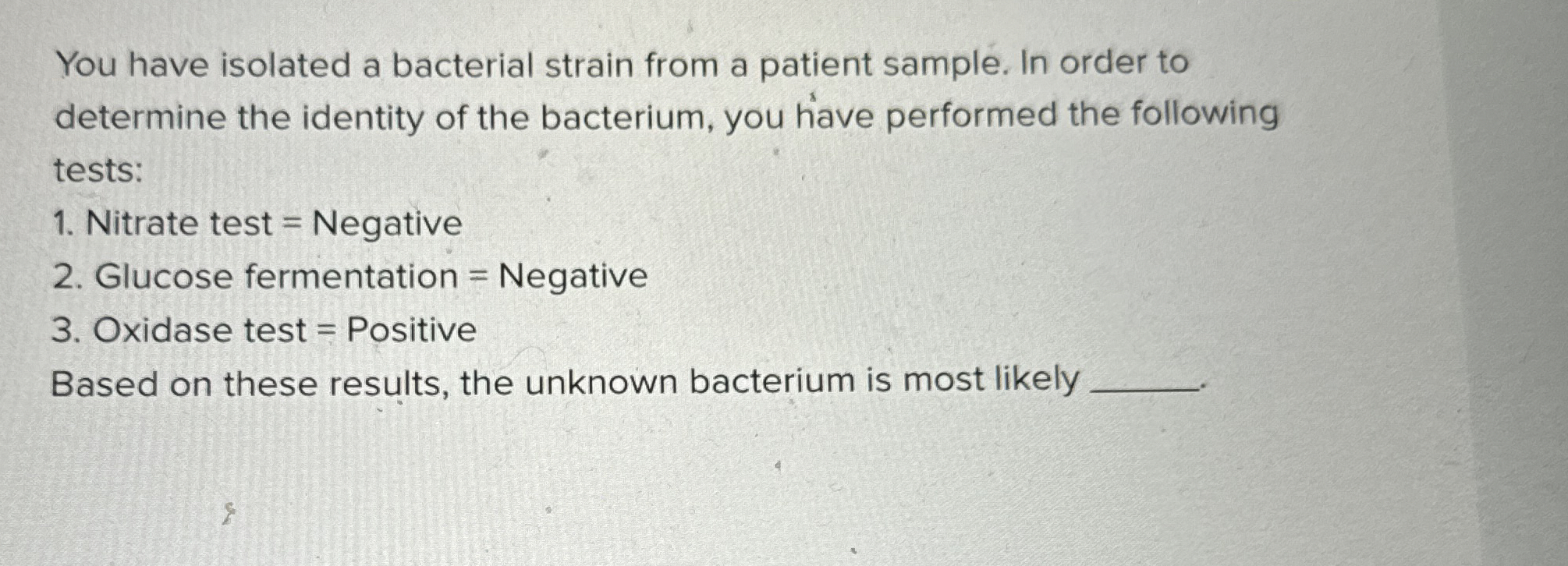 Solved You have isolated a bacterial strain from a patient | Chegg.com