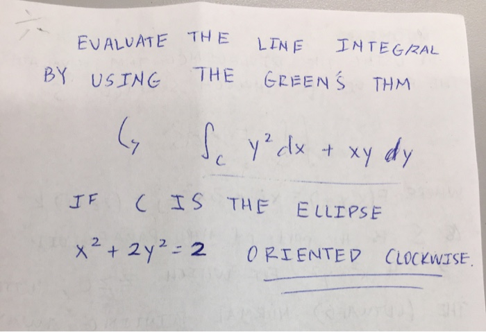 Solved EVALUATE THE BY USING THE LINE INTEGRAL GREENS THM y | Chegg.com