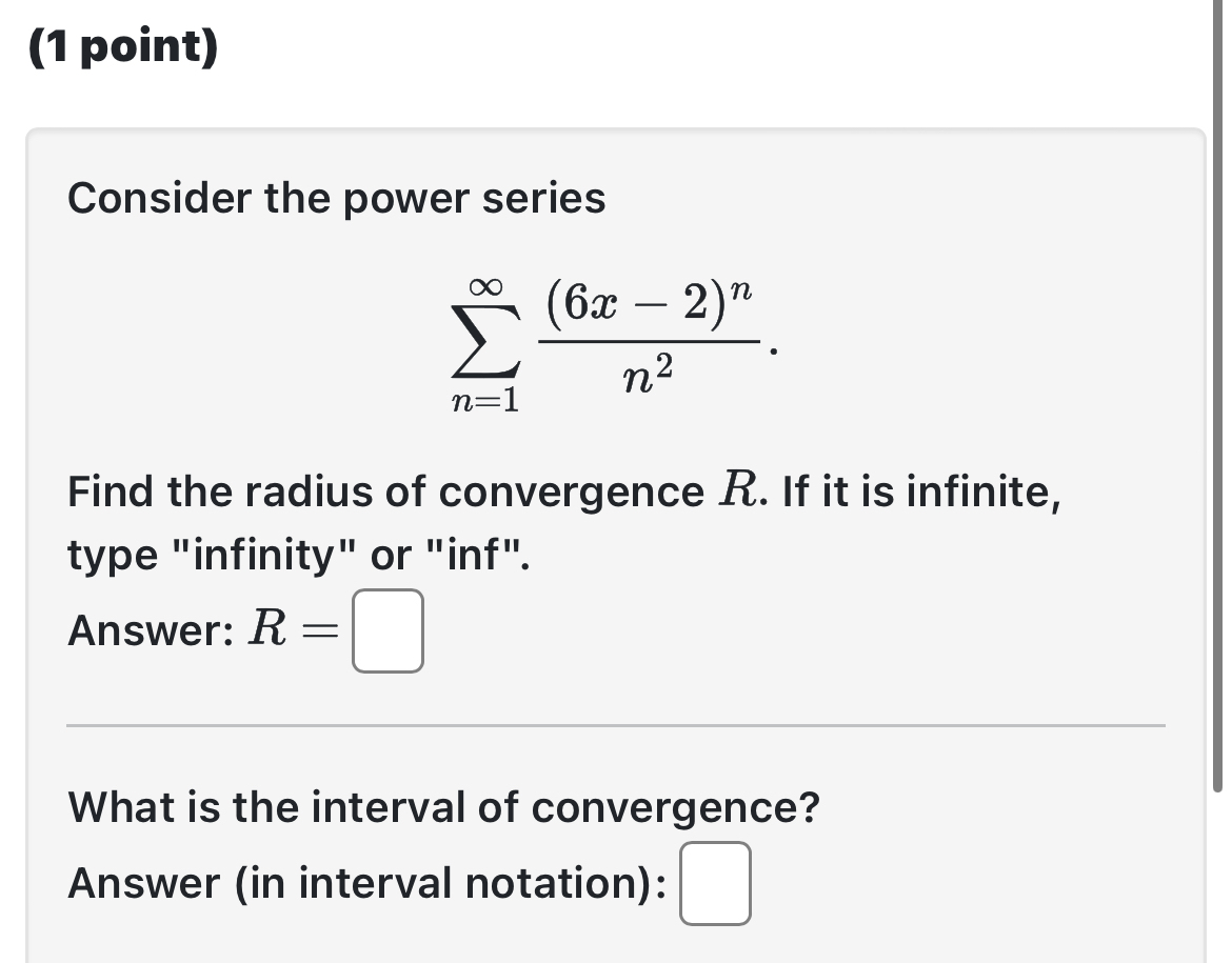 Solved (1 ﻿point)Consider the power series∑n=1∞(6x-2)nn2Find | Chegg.com