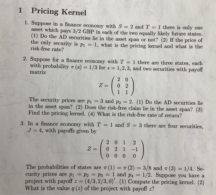 1 Pricing Kernel 1. Suppose in a finance economy with | Chegg.com