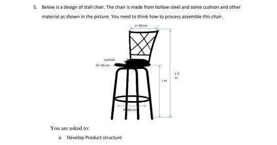 Solved 5. Below is a design of stall chair. The chair is | Chegg.com