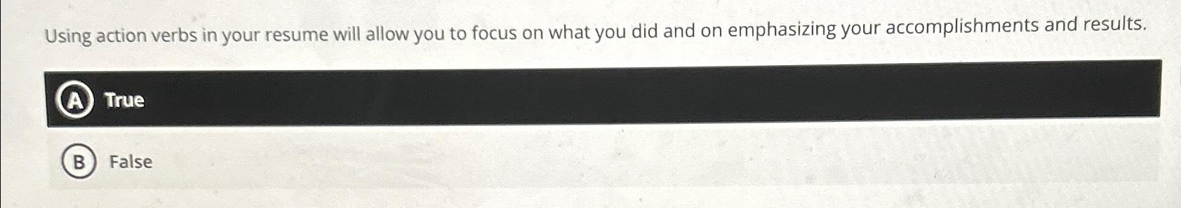 Solved Using action verbs in your resume will allow you to | Chegg.com