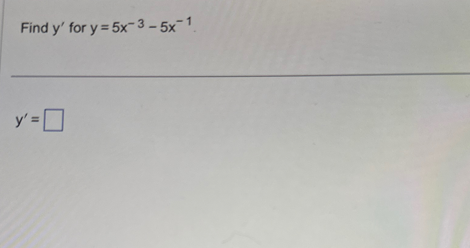 Solved Find y' ﻿for y=5x-3-5x-1y'= | Chegg.com